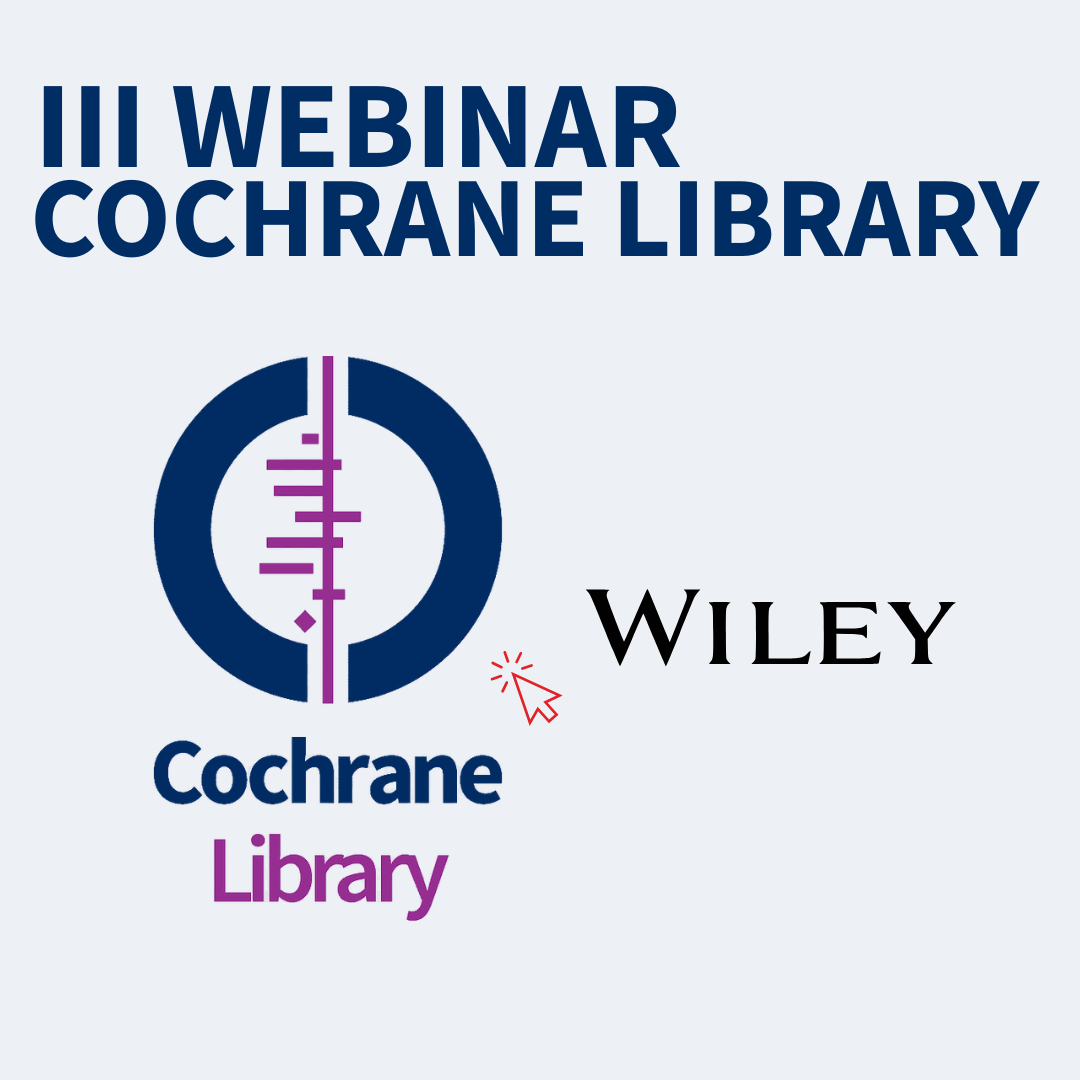 III Webinar sobre la Biblioteca Cochrane: Acceso, búsqueda y uso de la ...